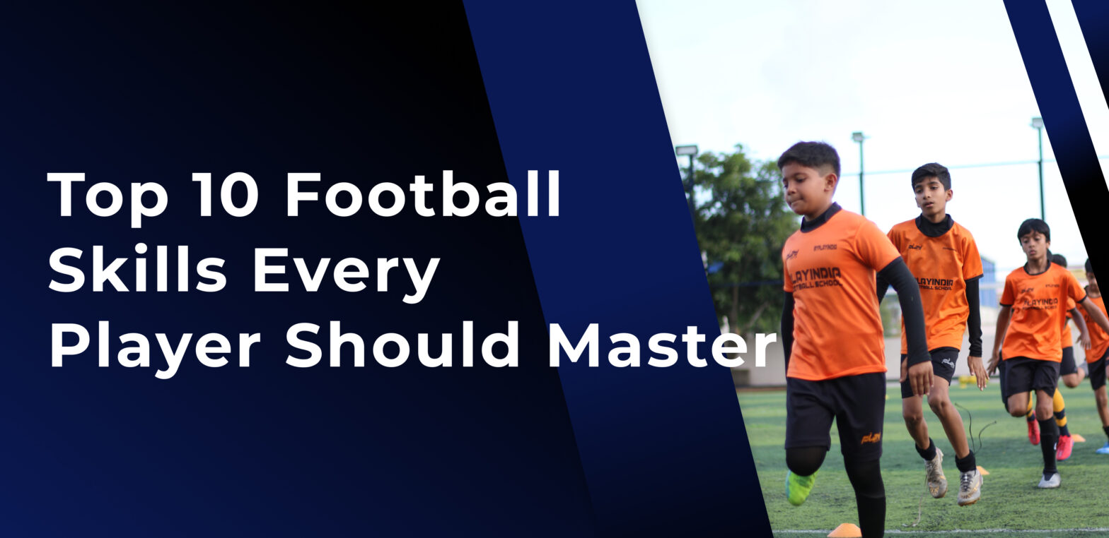 Top 10 Football Skills Every Player Should Master - Playindia